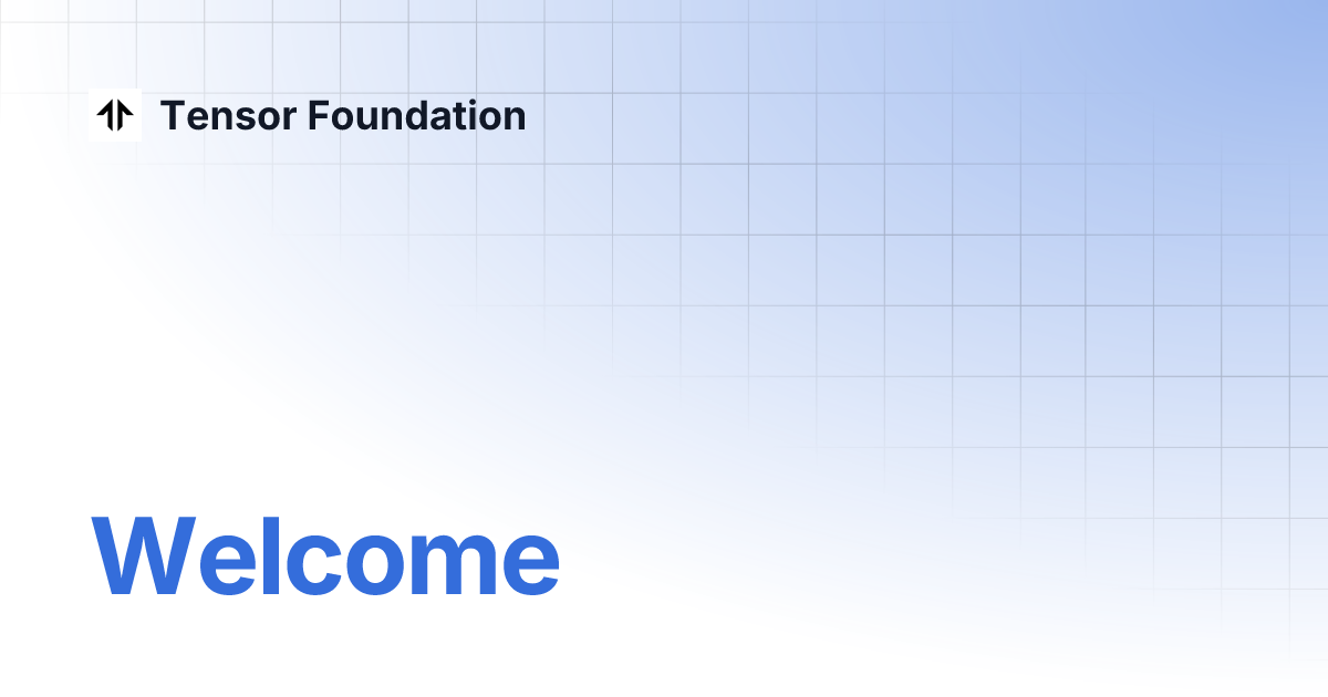 Welcome | Tensor Foundation